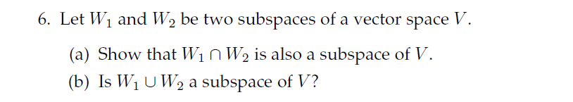 Let W1 and W2 be two subspaces of a vector space V. | Chegg.com