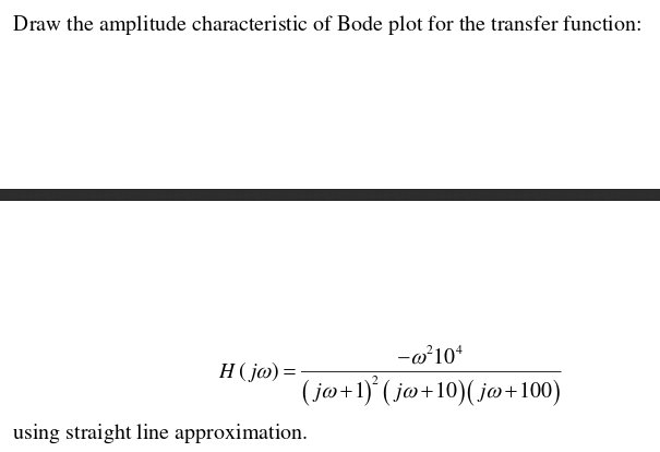 Solved Draw the amplitude characteristic of Bode plot for | Chegg.com