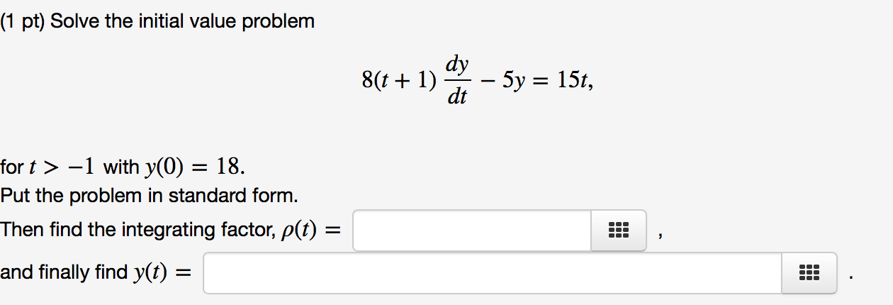 Solved (1 pt) Solve the initial value problem 8(t + 1) dy/dt | Chegg.com