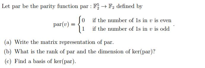 Solved Let par be the parity function par: → F2 defined by | Chegg.com