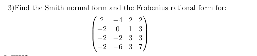 Solved Find the Smith normal form and the Frobenius rational | Chegg.com