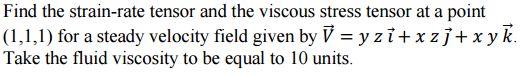 Find the strain-rate tensor and the viscous stress | Chegg.com