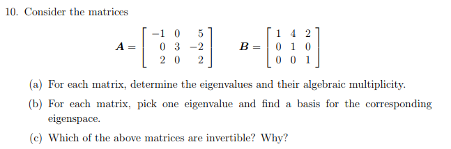 Solved 10. Consider the matrices -1 05 A=| 03-2 2 0 2 1 4 2 | Chegg.com