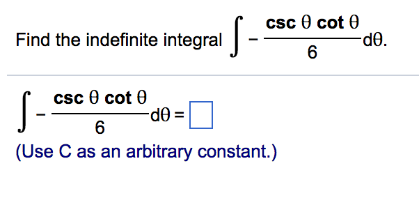 Solved csc θ cot θ Find the indefinite integral- 6 csc θ cot | Chegg.com
