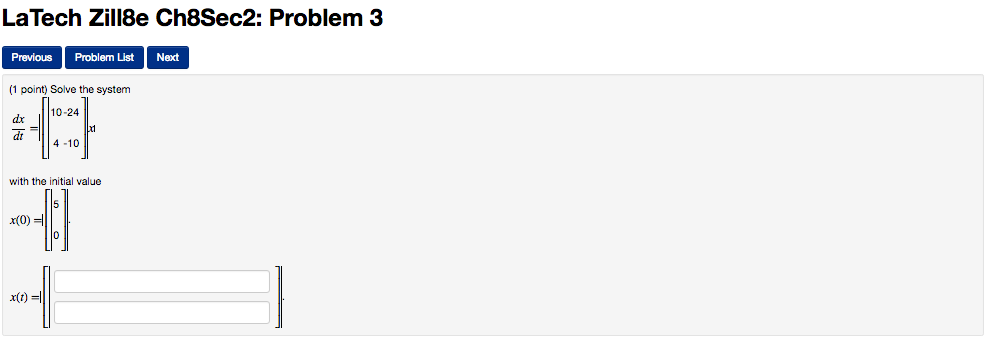 Solved Solve the system dx/dt = |[10 4 -24 -10] with the | Chegg.com