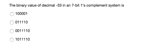 Solved The binary value of decimal -33 in an 7-bit 1's | Chegg.com