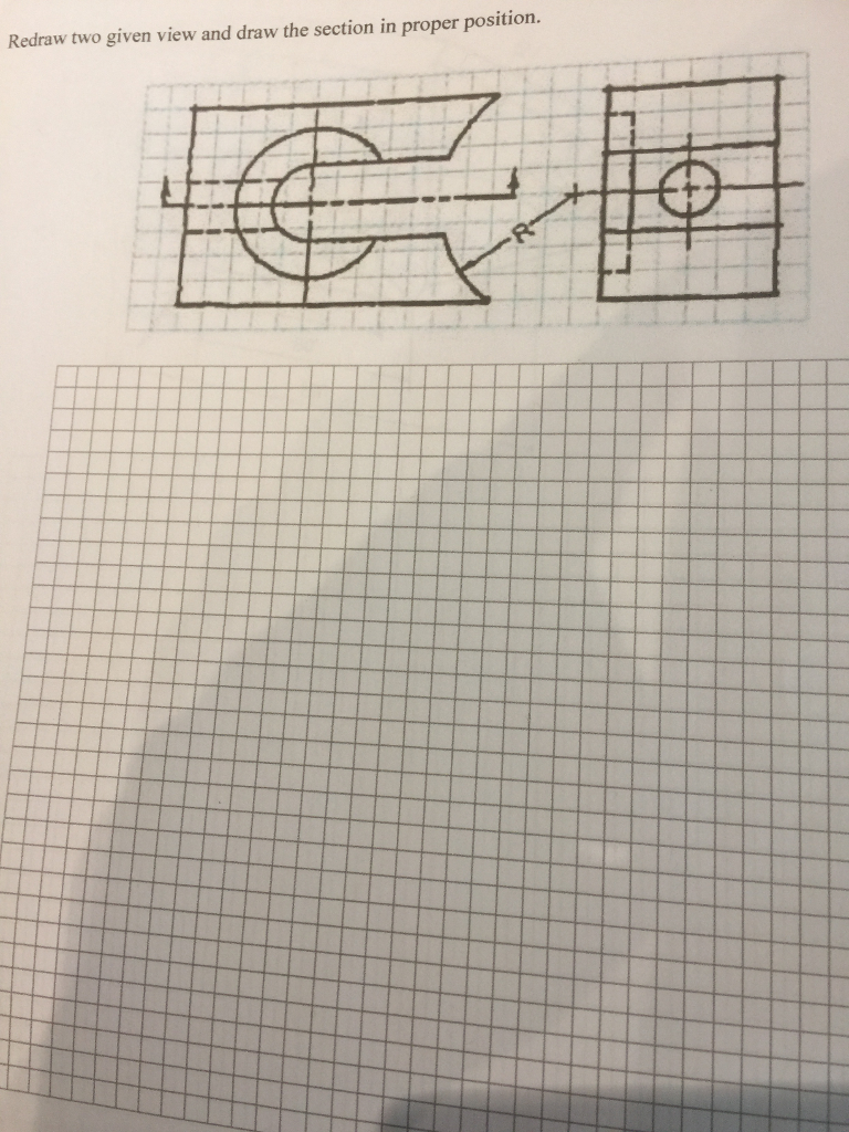 Solved Redraw two given view and draw the section in proper | Chegg.com
