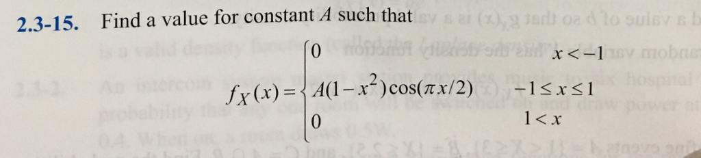 Solved 2.3-15. Find a value for constant A such that 0 fx(x) | Chegg.com