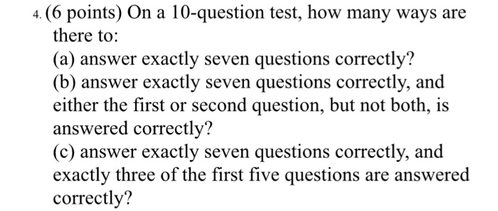 Solved 4. (6 points) On a 10-question test, how many ways | Chegg.com