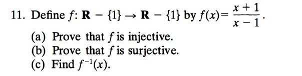 Solved 11. Define f: R-(1)-R-{1} by f(x)--. x1 x-1 (a) Prove | Chegg.com