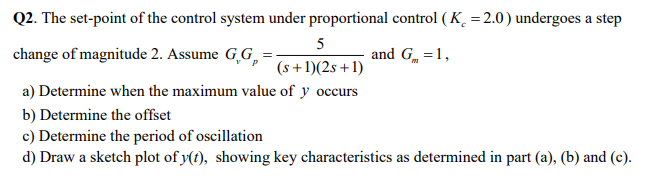 Solved 02. The set-point of the control system under | Chegg.com