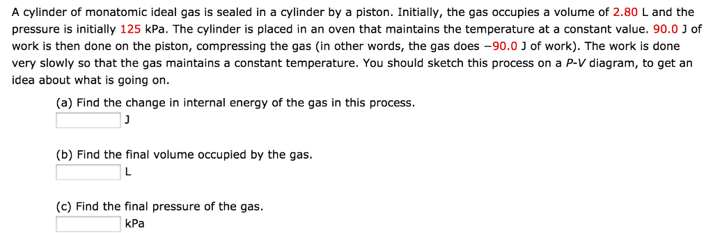 Solved A cylinder of monatomic ideal gas is sealed in a | Chegg.com