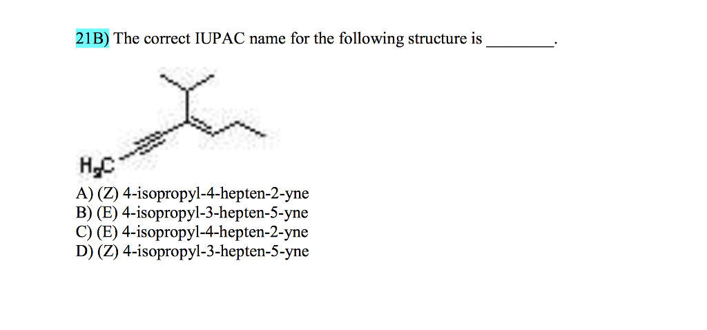 Solved The Correct Iupac Name For The Following Structure Is