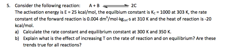 Consider the following reaction: A + B 2C The | Chegg.com