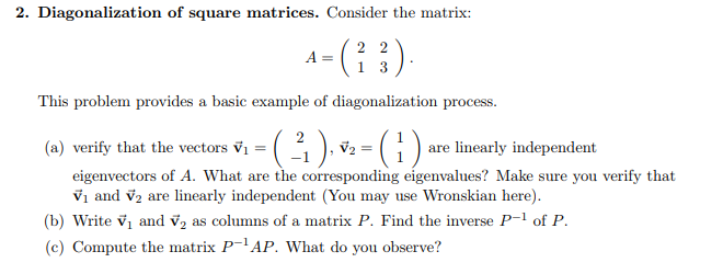 Solved 2. Diagonalization of square matrices. Consider the | Chegg.com