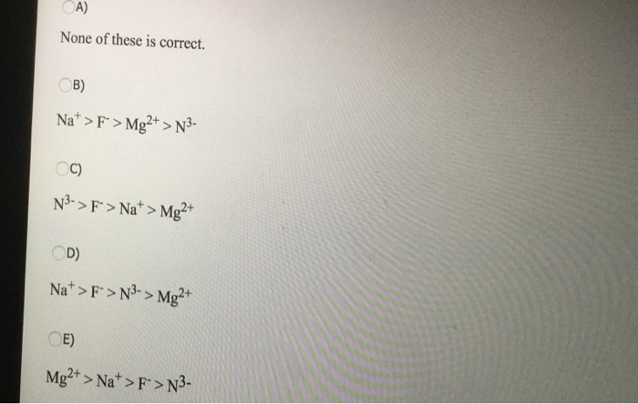 Solved What Is The Correct Order Of Decreasing Size Of The