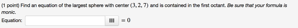 Solved (1 pointFind an equation of the largest sphere with | Chegg.com