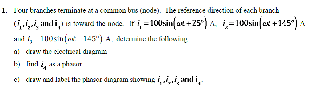Solved 1. Four branches terminate at a common bus (node). | Chegg.com