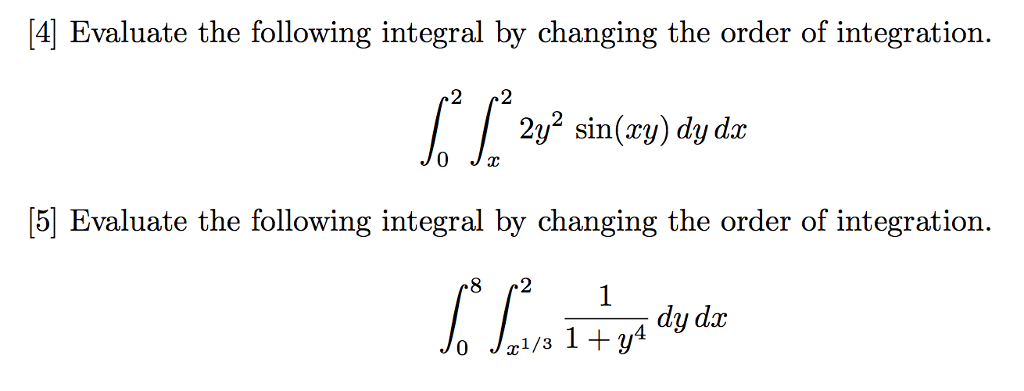 Solved 4] Evaluate the following integral by changing the | Chegg.com