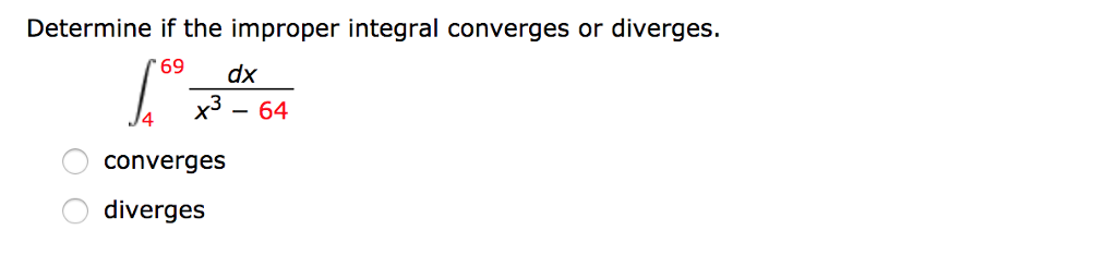 Solved Determine if the improper integral converges or | Chegg.com