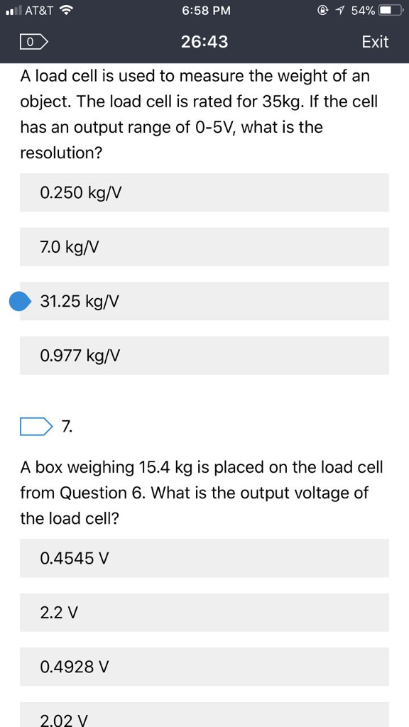 Solved i AT&T 6:58 PM 26:43 Exit A load cell is used to | Chegg.com