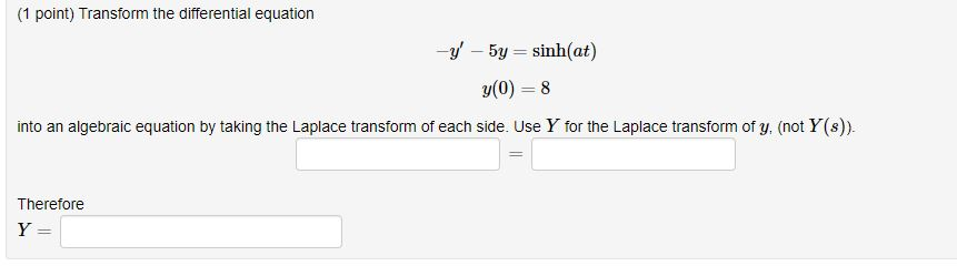 Solved (1 point) Transform the differential equation | Chegg.com