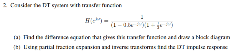 Solved 2. Consider the DT system with transfer function H(e) | Chegg.com