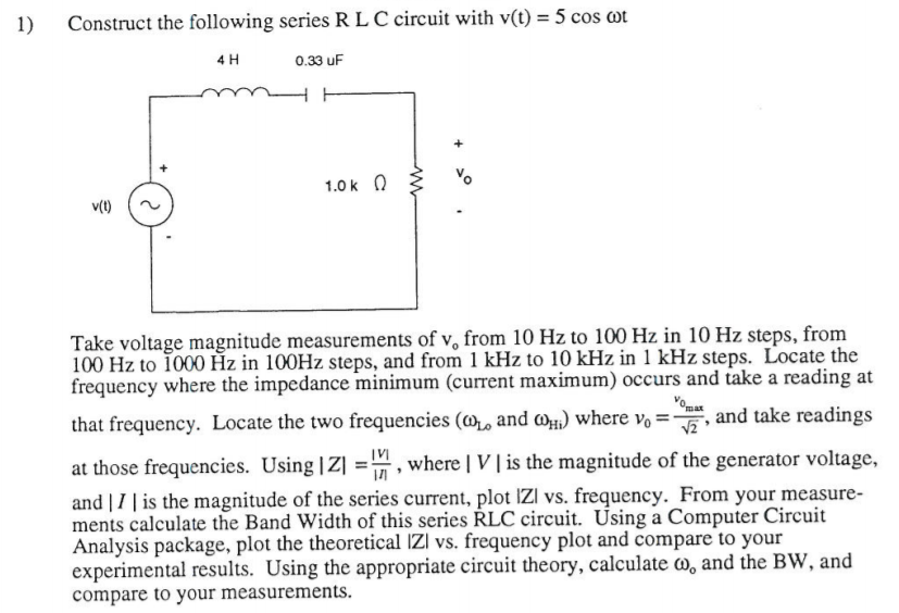 Solved 1) Construct the following series R L C circuit with | Chegg.com