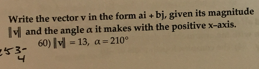 Solved Write the vector v in the form ai + bj, given its | Chegg.com