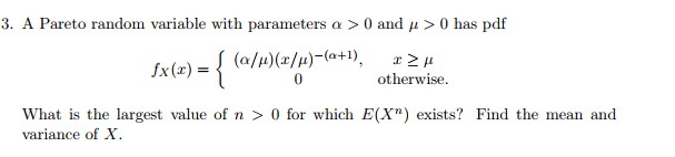 Solved 3, A Pareto random variable with parameters α > 0 and | Chegg.com