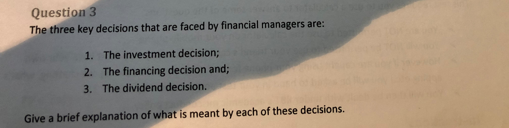 Solved Question 3 The three key decisions that are faced by | Chegg.com