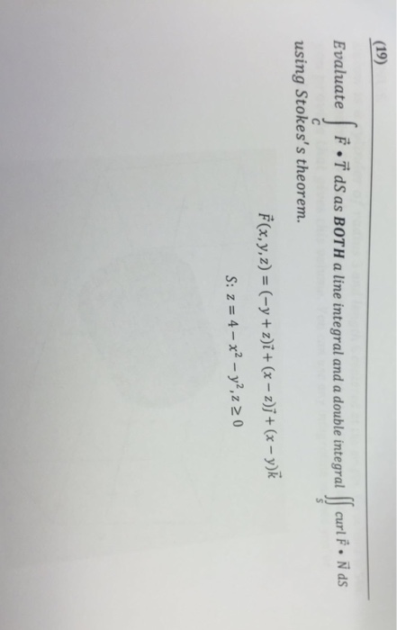 Solved Evaluate integral_C F vector middot T vector dS as | Chegg.com