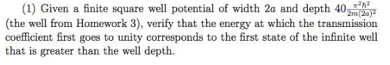 Solved (1) Given a finite square well potential of width 2a | Chegg.com