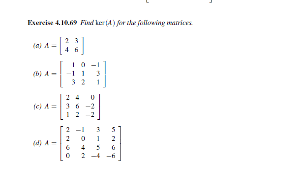 Solved Exercise 4.10.69 Find ker(A) for the following | Chegg.com