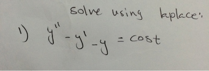 Solved Solve using laplace: y Solved Solve using laplace: y