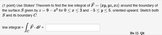 Solved Use Stokes' Theorem to find the line integral of F = | Chegg.com