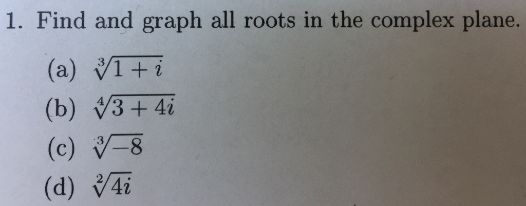 Solved 1. Find And Graph All Roots In The Complex Plane. (a) 