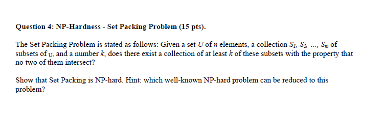 Solved Question 4: NP-Hardness - Set Packing Problem (15 | Chegg.com