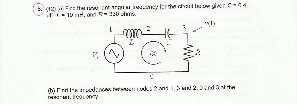Solved 8. (12) (a) Find the resonant angular frequency for | Chegg.com