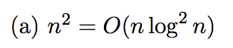 Solved (a) n2- O(n log" n) | Chegg.com