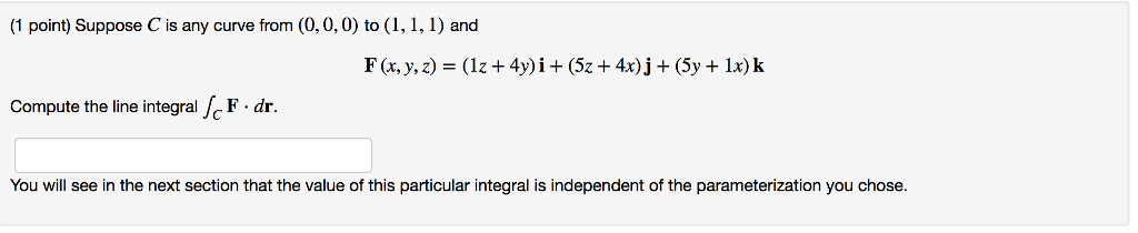 Solved (1 point) Suppose C is any curve from (0,0,0) to | Chegg.com