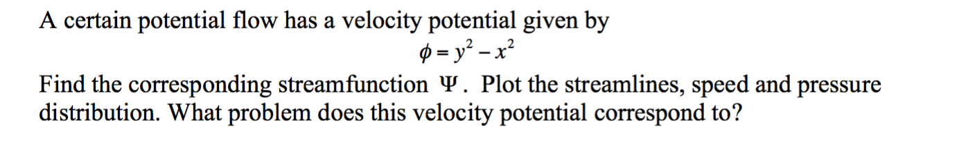 Solved A certain potential flow has a velocity potential | Chegg.com