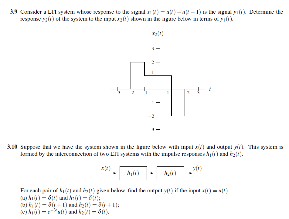 Solved 3.9 Consider a LTI system whose response to the | Chegg.com