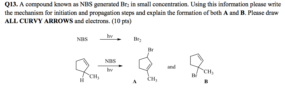 Solved Q13. A compound known as NBS generated Br2 in small | Chegg.com