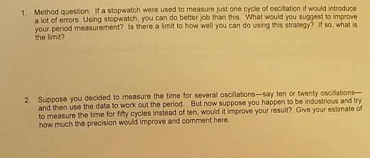 Solved 1. Method question: If a stopwatch were used to | Chegg.com