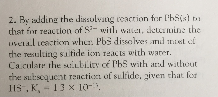 By adding the dissolving reaction for PBS(s) to that | Chegg.com