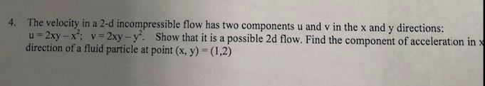 Solved The velocity in a 2-d incompressible flow has two | Chegg.com