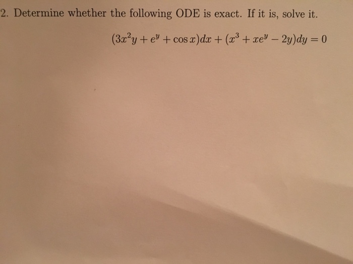 Solved Determine whether the following ODE is exact. If it | Chegg.com