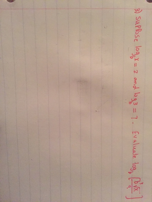 Solved Suppose log_b x = 2 and log_b 3 = 7. Evaluate log_b | Chegg.com