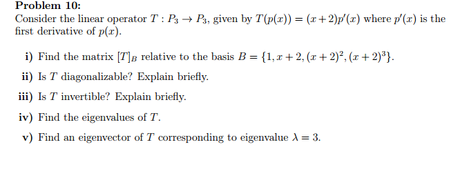 Solved Consider the linear operator T: P_3 rightarrow P_3, | Chegg.com
